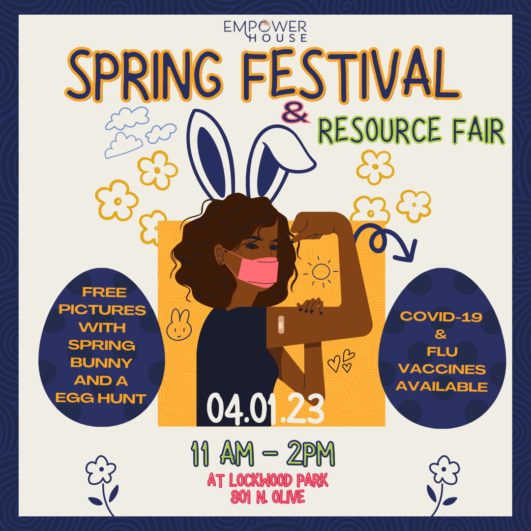 Empower House Spring Festival & Resource Fair - Empower House